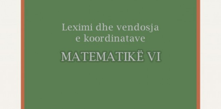 "Leximi dhe vendosja e koordinatave", matematika VI - Portali Shkollor